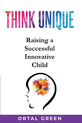 Think Unique: Raising a successful innovative child | Hooked
