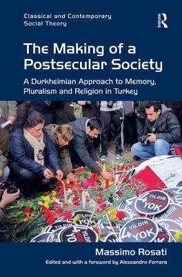The Making of a Postsecular Society: A Durkheimian Approach to Memory ...