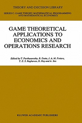 Game Theoretical Applications to Economics and Operations Research (Theory and Decision Library ...