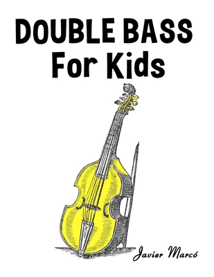 Double Bass for Kids: Christmas Carols, Classical Music, Nursery Rhymes ...