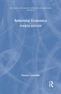 Behavioral Economics (Routledge Advanced Texts in Economics and Finance ...