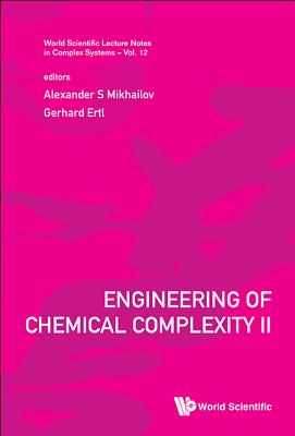 Engineering of Chemical Complexity II (World Scientific Lecture Notes ...