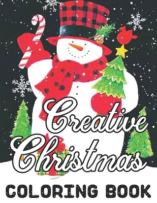Creative Christmas Coloring Book: 50 Beautiful Creative Christmas ...