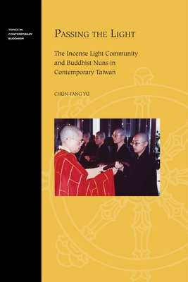 Passing the Light: The Incense Light Community and Buddhist Nuns in ...