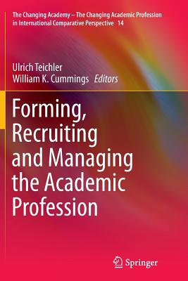 Forming, Recruiting and Managing the Academic Profession (Changing ...