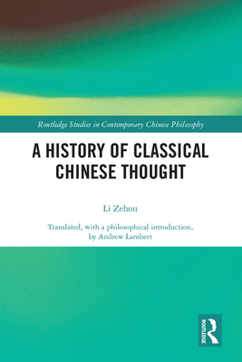 A History of Classical Chinese Thought (Routledge Studies in ...