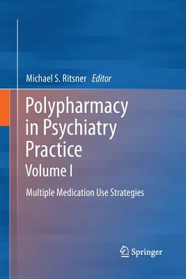 Polypharmacy in Psychiatry Practice, Volume I: Multiple Medication Use ...