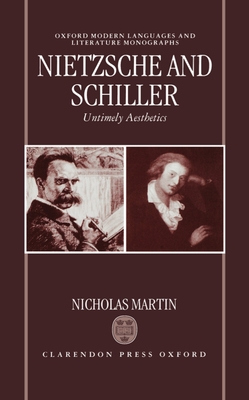 Nietzsche and Schiller: Untimely Aesthetics (Oxford Modern Languages ...
