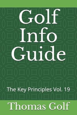 Golf Info Guide: The Key Principles Vol. 19 | mitpressbookstore