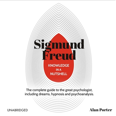 Knowledge in a Nutshell: Sigmund Freud: The Complete Guide to the Great ...