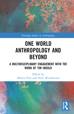 One World Anthropology and Beyond: A Multidisciplinary Engagement with ...