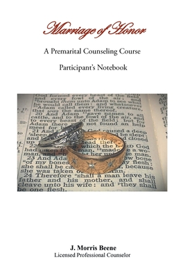 Marriage of Honor A Premarital Counseling Course Participant's Notebook ...