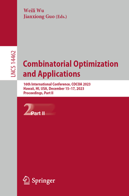 Combinatorial Optimization and Applications: 16th International Conference, Cocoa 2023, Hawaii ...