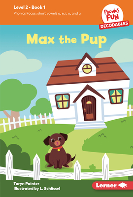 Max the Pup: Book 1 (Phonics Fun Decodables -- Level 2 #1) | Reach And ...