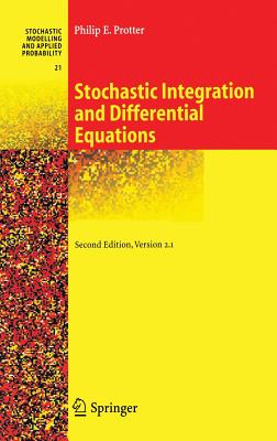 Stochastic Integration and Differential Equations (Stochastic Modelling ...
