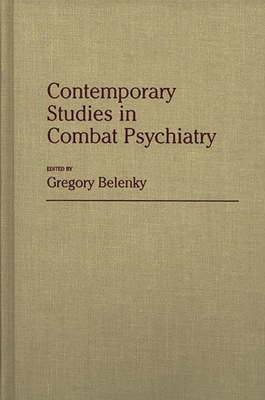 Contemporary Studies in Combat Psychiatry (Contributions in Military ...