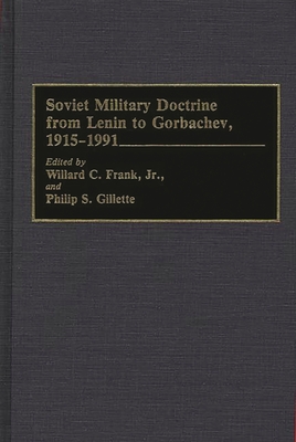 Soviet Military Doctrine from Lenin to Gorbachev, 1915-1991 ...