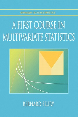 A First Course in Multivariate Statistics (Springer Texts in Statistics ...