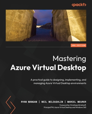 Mastering Azure Virtual Desktop - Second Edition: A practical guide to designing, implementing ...