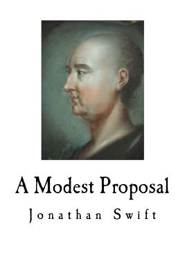 Jonathan Swift A Modest Proposal