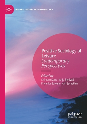 Positive Sociology of Leisure: Contemporary Perspectives (Leisure ...