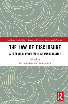 The Law of Disclosure: A Perennial Problem in Criminal Justice ...