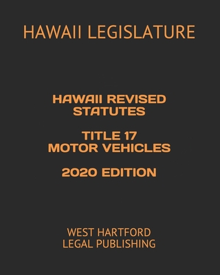 Hawaii Revised Statutes Title 17 Motor Vehicles 2020 Edition: West ...