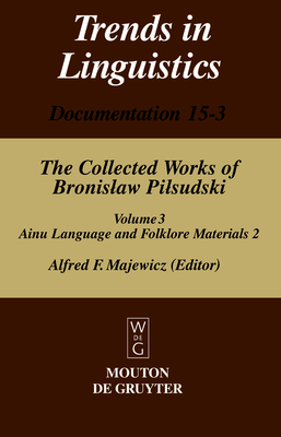 Materials for the Study of the Ainu Language and Folklore 2 (Trends in ...
