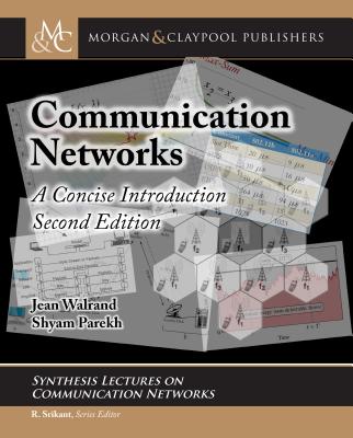 Communication Networks: A Concise Introduction, Second Edition (Synthesis Lectures on ...