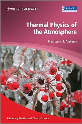 Thermal Physics of the Atmosphere (Advancing Weather and Climate Science) | mitpressbookstore
