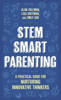Stem Smart Parenting: A Practical Guide for Nurturing Innovative ...