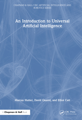 An Introduction to Universal Artificial Intelligence (Chapman & Hall/CRC Artificial Intelligence ...