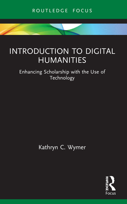Introduction to Digital Humanities: Enhancing Scholarship with the Use ...