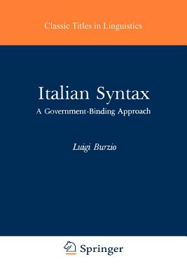 Italian Syntax: A Government-Binding Approach (Studies in Natural Language and Linguistic Theory ...