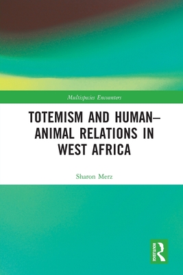 Totemism and Human-Animal Relations in West Africa (Multispecies ...