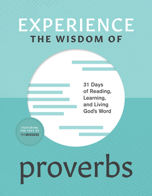 Experience the Wisdom of Proverbs: 31 Days of Reading, Learning, and ...