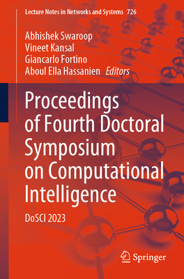 Proceedings of Fourth Doctoral Symposium on Computational Intelligence: Dosci 2023 (Lecture ...