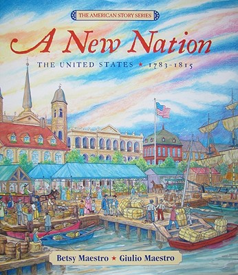 A New Nation: The United States: 1783-1815 (Hardcover) | Rainy Day Books