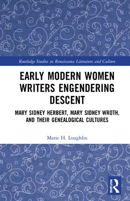 Early Modern Women Writers Engendering Descent: Mary Sidney Herbert ...