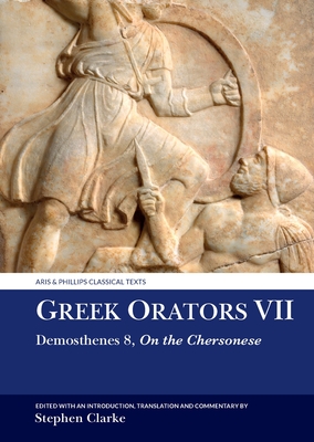 Greek Orators VII: Demosthenes 8: On the Chersonese (Aris & Phillips ...