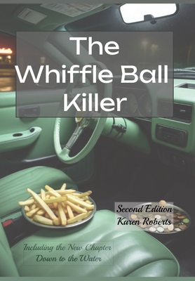 The Whiffle Ball Killer: Including the new chapter Down to the Water | Auntie's Bookstore