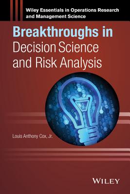 Breakthroughs in Decision Science and Risk Analysis (Wiley Operations ...