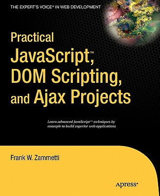 Practical Javascript, Dom Scripting and Ajax Projects (Paperback ...