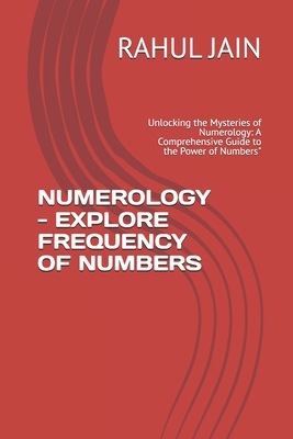 Numerology - Explore Frequency of Numbers: Unlocking the Mysteries of ...