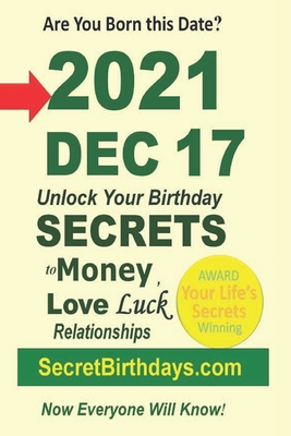 Born 2021 Dec 17? Your Birthday Secrets to Money, Love Relationships ...
