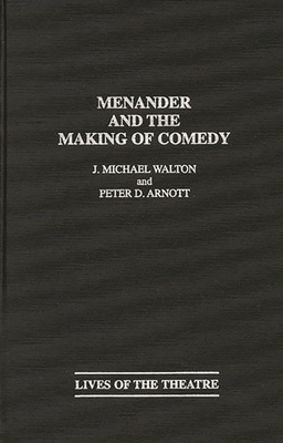 Menander and the Making of Comedy (Contributions in Drama and Theatre ...