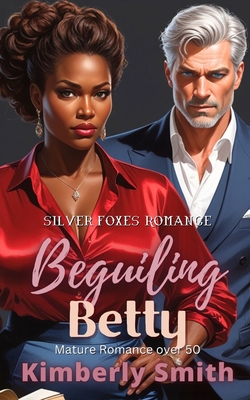 Beguiling Betty: Mature Romance Over 50 (A Silver Foxes Romance) | Hooked