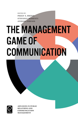 The Management Game of Communication (Advances in Public Relations and ...