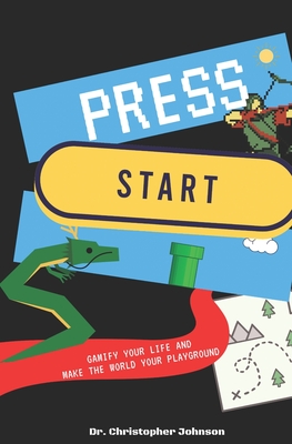 Press Start: Gamify Your Life (Paperback) | Face in a Book