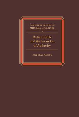 Richard Rolle & Invention Auth (Cambridge Studies in Medieval ...